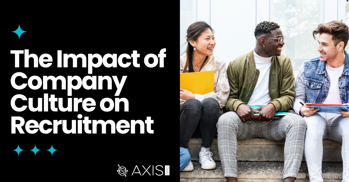 The Impact of Company Culture on Recruitment - AXIS RPO