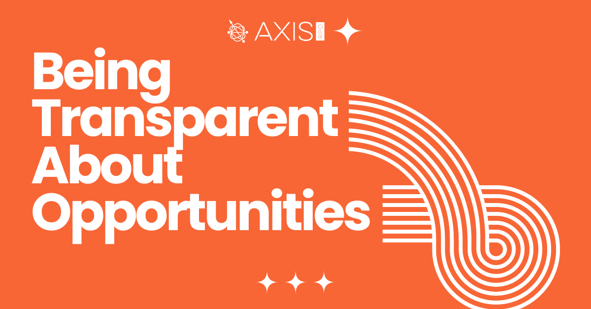 Being Transparent About Opportunities - AXIS RPO